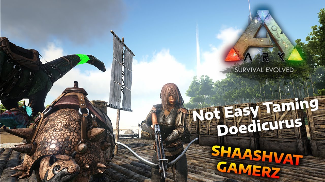 How I Tamed Doedicurus in Ark Survival Evolved | Shaashvat Gamerz - YouTube