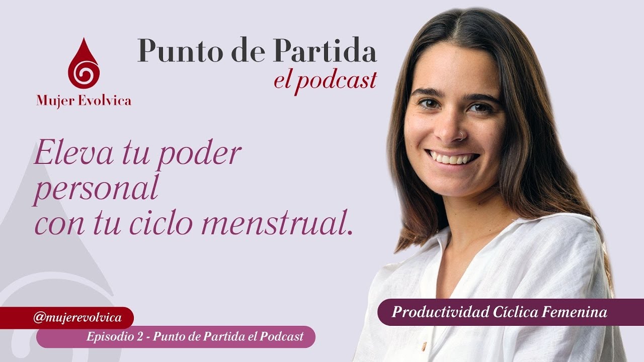 Eleva tu poder personal con tu ciclo menstrual. Mujer Evolvica - YouTube