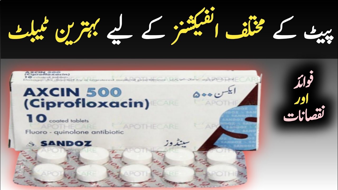 Axcin 500 mg CiproFloxacin Uses in Urdu | Pait main infection ky liye ...