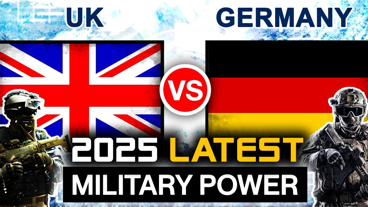 UK vs Germany Military Power 2025 | Germany vs UK Military Comparison ...