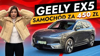 GEELY EX5 - a car for 450 PLN. But how?!