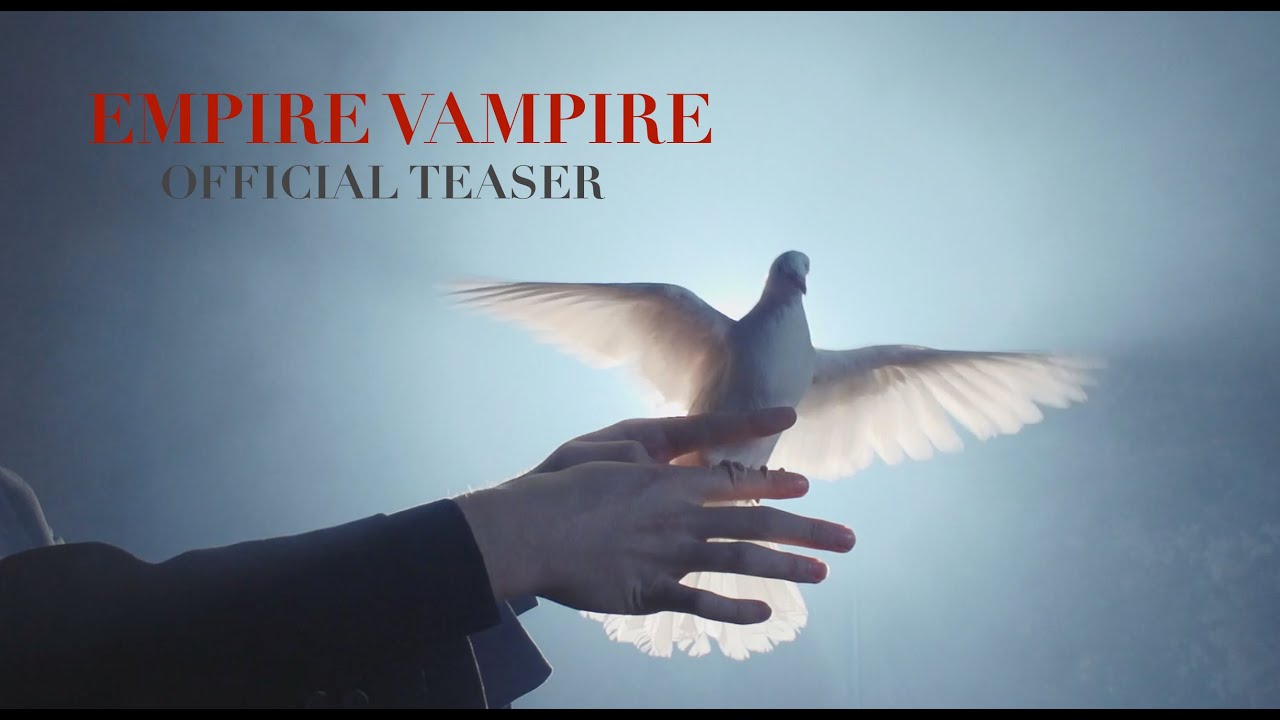 EMPIRE VAMPIRE. Official Teaser. The Goodnight Darlings & Close Up ...