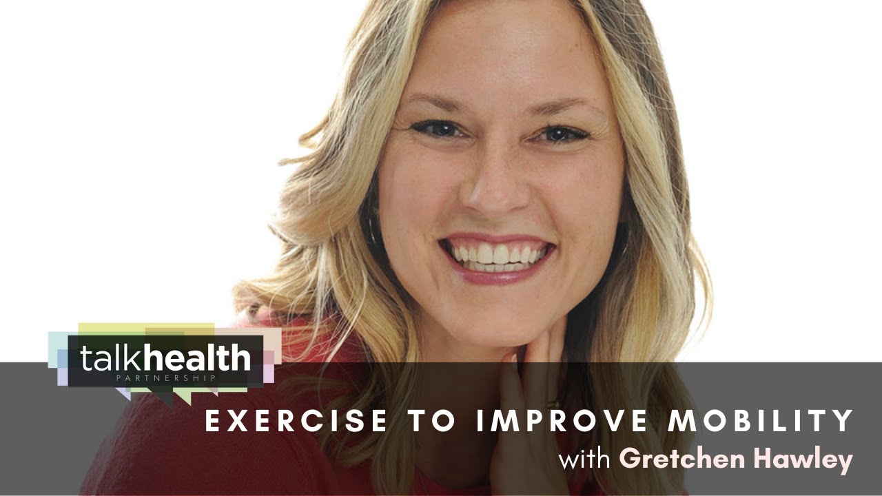 Exercise to Improve Mobility with Dr Gretchen Hawley - YouTube