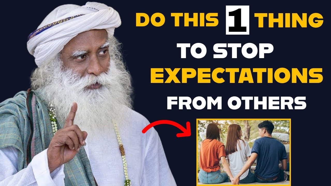Stop Expecting from others by Sadhguru | How To Deal With Expectation ...