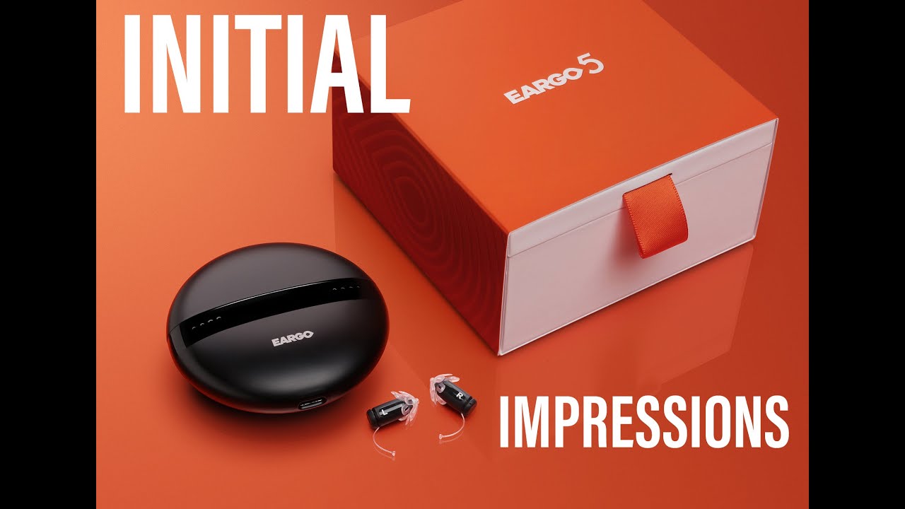 Eargo 5 Initial Impressions - YouTube