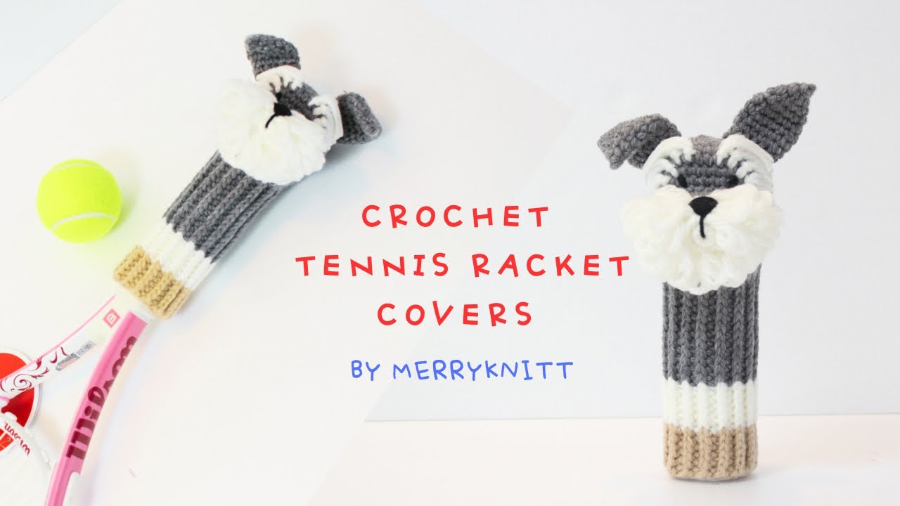 코바늘 슈나우저 강아지테니스 라켓 그립 커버 뜨기(패키지 영상)/Tennis racket grip covers - YouTube