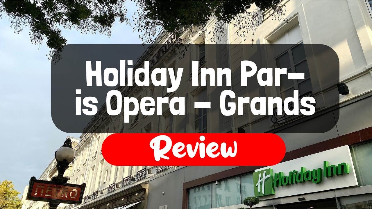 Holiday Inn Paris Opera - Grands Boulevards, an IHG Hotel Review - Is ...