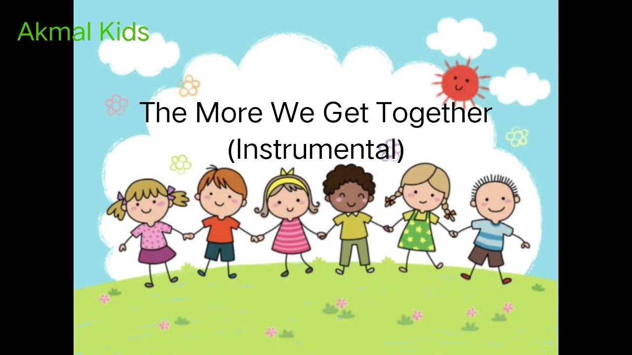 The More We Get Together Song (Instrumental) - YouTube