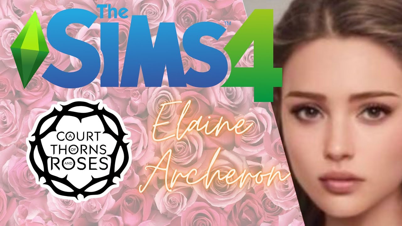 Elaine Archeron | ACOTAR | CAS Sims 4 - YouTube