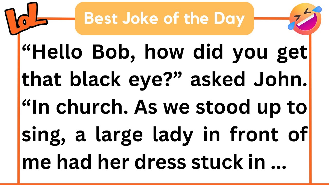 🤣 BEST JOKE OF THE DAY | Hello Bob, how did you get that black eye ...