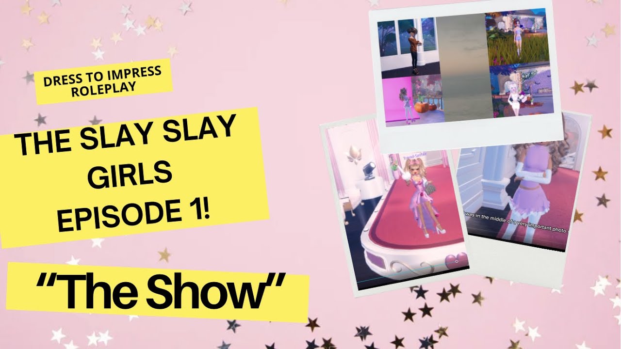 The slay slay girls! Episode 1 (dress to impress roleplay!) - YouTube