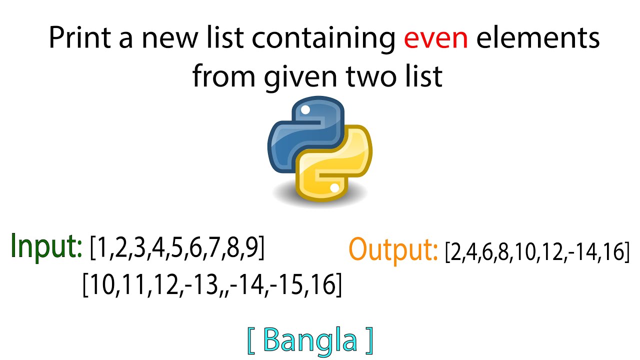 Print A New List Containing Even Elements From Given Two List Python Bangla Tutorial Print A New List Containing Even Elements From Given Two List Python Bangla Tutorial