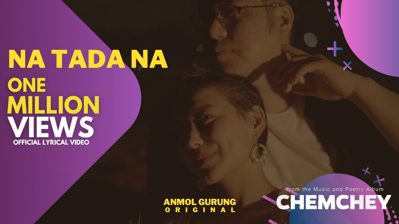 NA TADA NA OFFICIAL LYRICAL VIDEO - ANMOL GURUNG - YouTube
