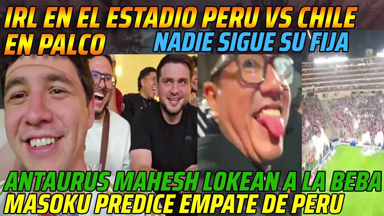😂IRL EN EL ESTADIO PERU VS CHILE EN PALCO😂MASOKU PREDICE EMPATE DE PERU ...