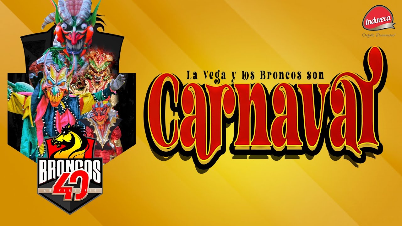 La Vega y los Broncos son Carnaval - Documental - YouTube