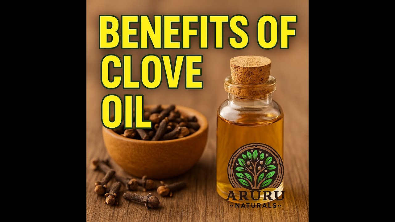 Benefits of Clove Oil | Aruru Naturals - YouTube