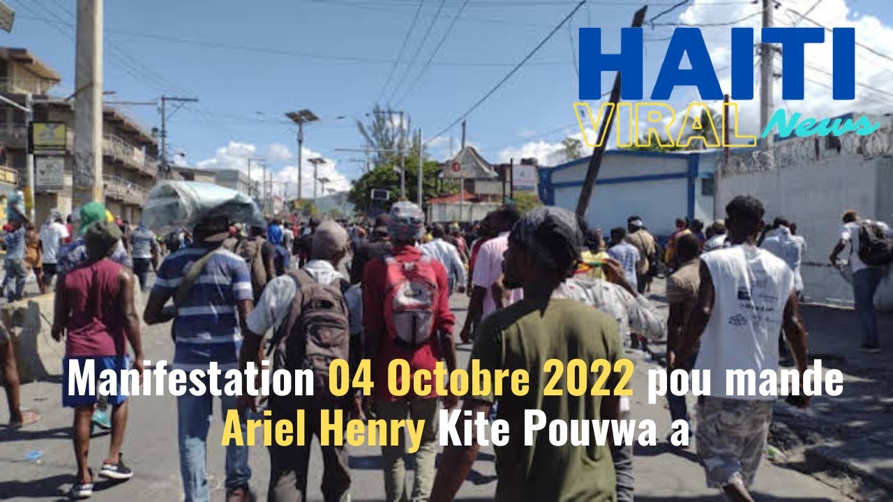 🔴Manifestasyon 04 Octobre 2022 pou mande Ariel Henry rache Manyòk li ...