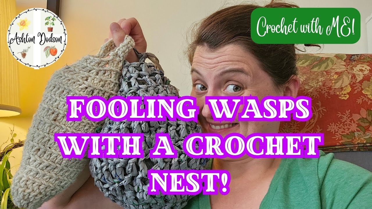 Crochet with ME: Fooling Wasps with Homemade Nest - YouTube