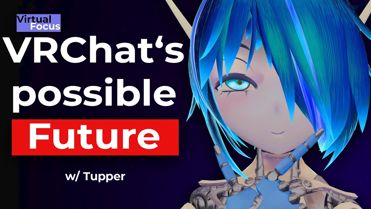 Tupper: The Future of VRChat & The Life of VRChat's Head of Community ...
