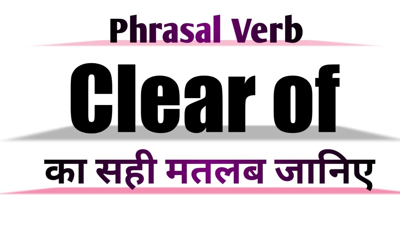 Clear of Meaning in English and Hindi | Clear of Synonyms and Antonyms ...