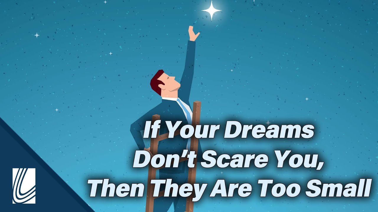 Motivational Monday - If Your Dreams Don't Scare You, Then They Are Too ...