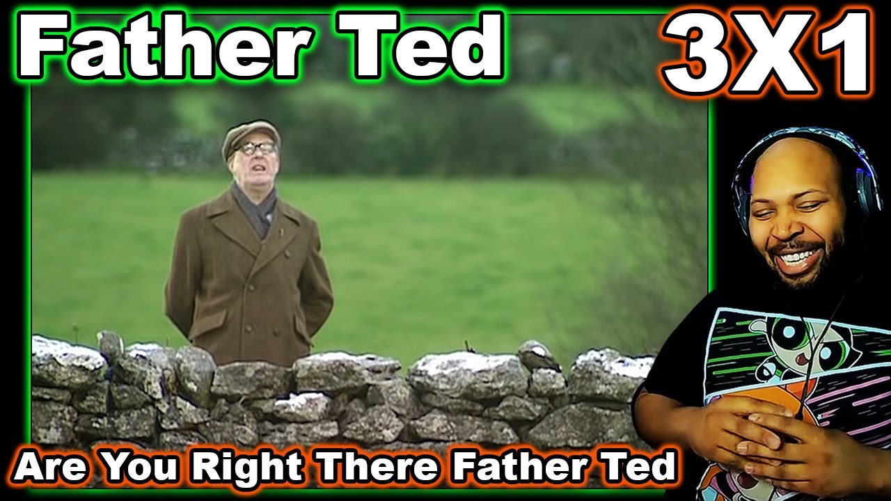 Father Ted Season 3, Episode 1 Are You Right There Father Ted Reaction ...