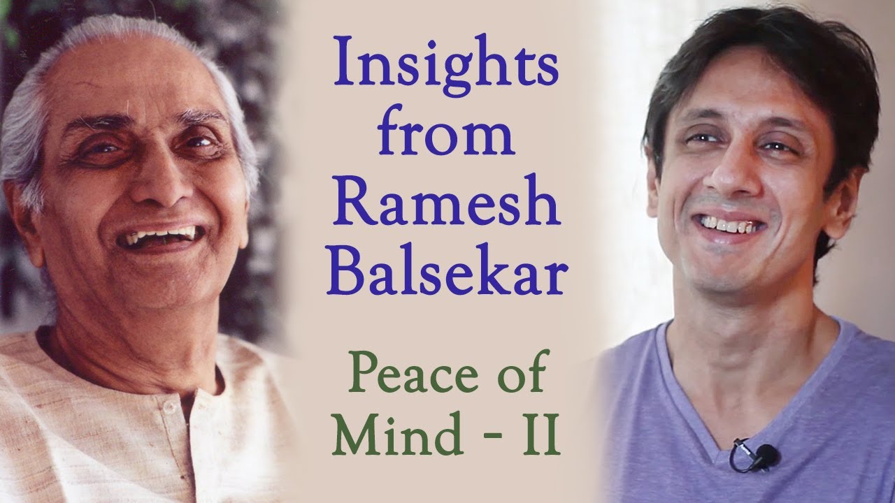 Peace of Mind as Advocated by Ramesh Balsekar - Part II - YouTube