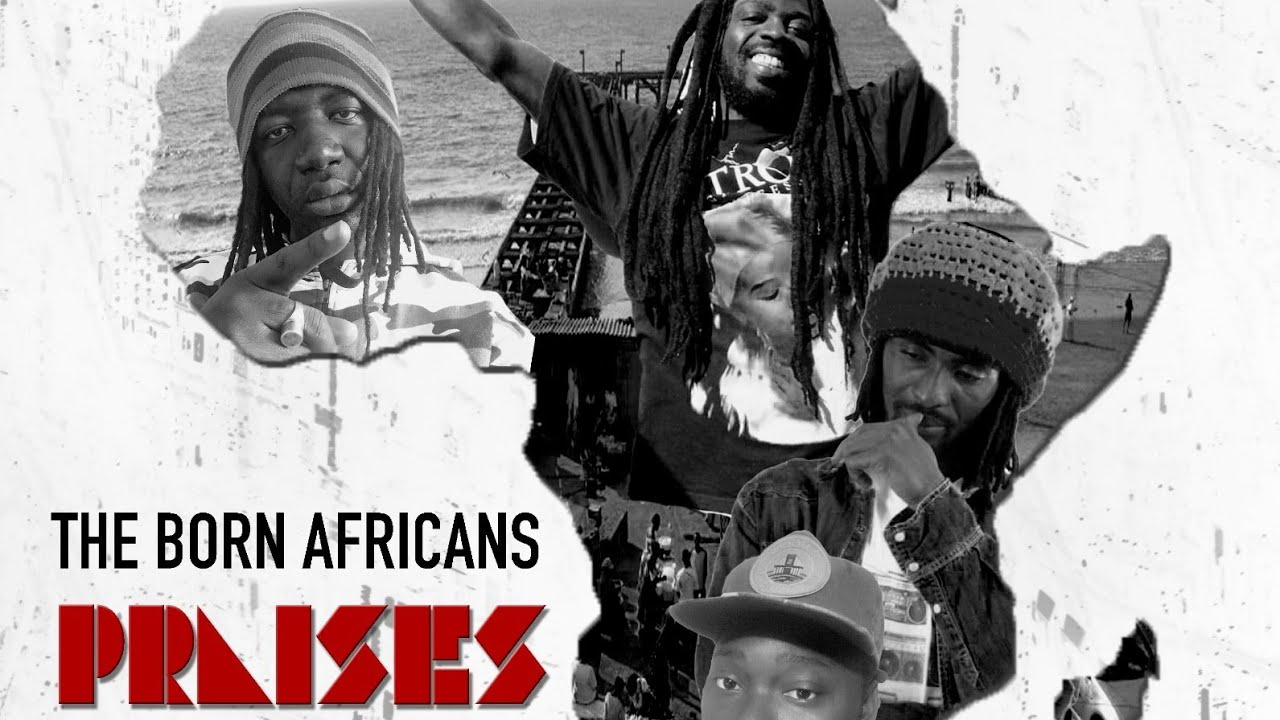 The Born Africans - PRAISES - (Official Music Video) First Music video ...