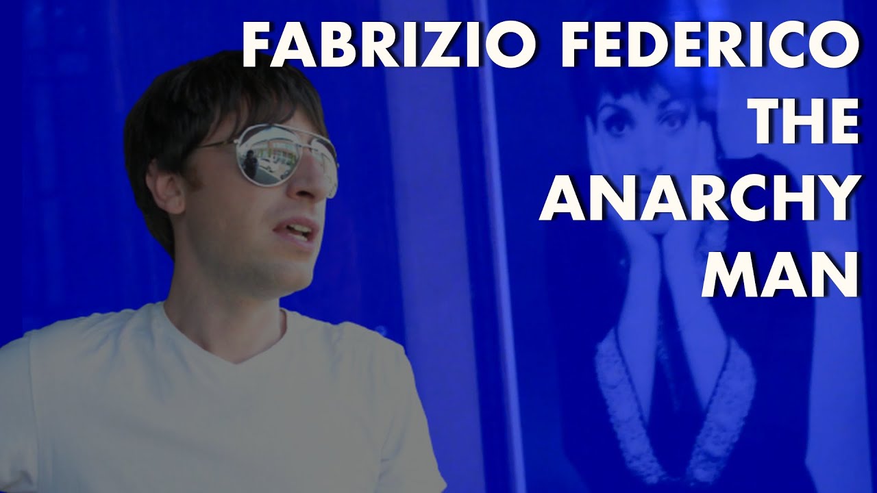 Anarchy Man (Early Edit - 2015) | Fabrizio Federico Documentary - YouTube