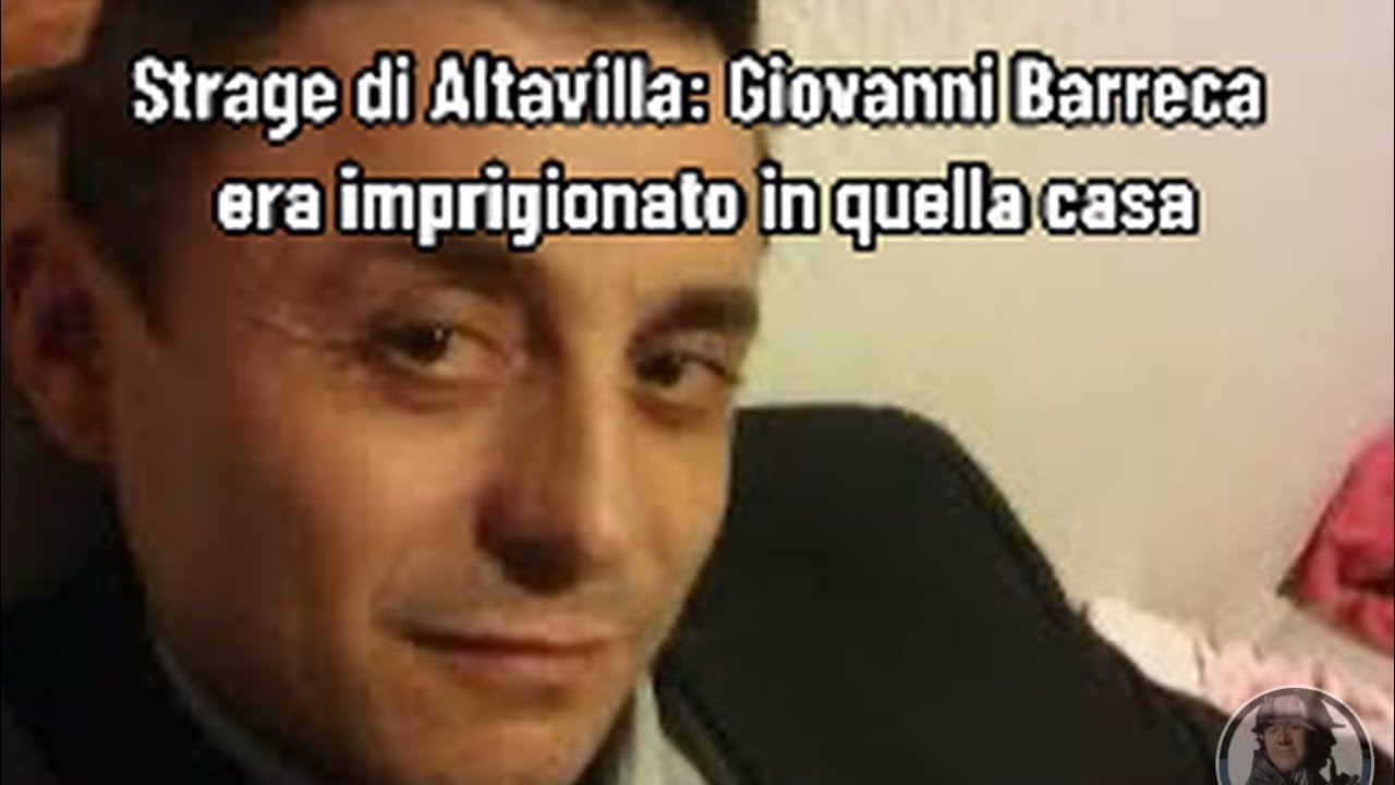 Strage di Altavilla: Giovanni Barreca era imprigionato in quella casa ...