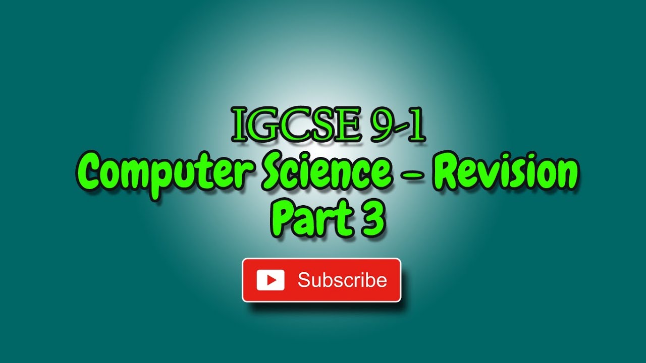 Computerscience Igcse Computer Science Revision Part 3 Youtube 4092