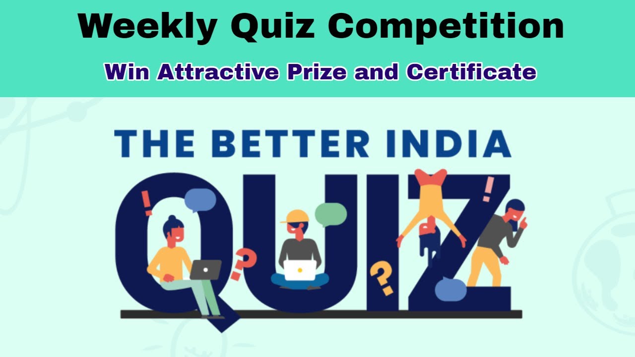 Weekly Online Quiz Competition with Certificate and Attractive Prize ...