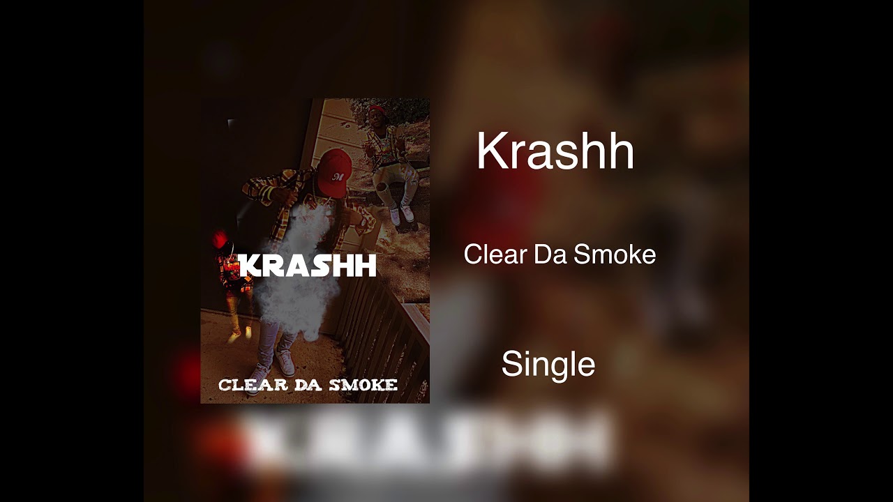 Krashh Clear Da Smoke (Audio) - YouTube