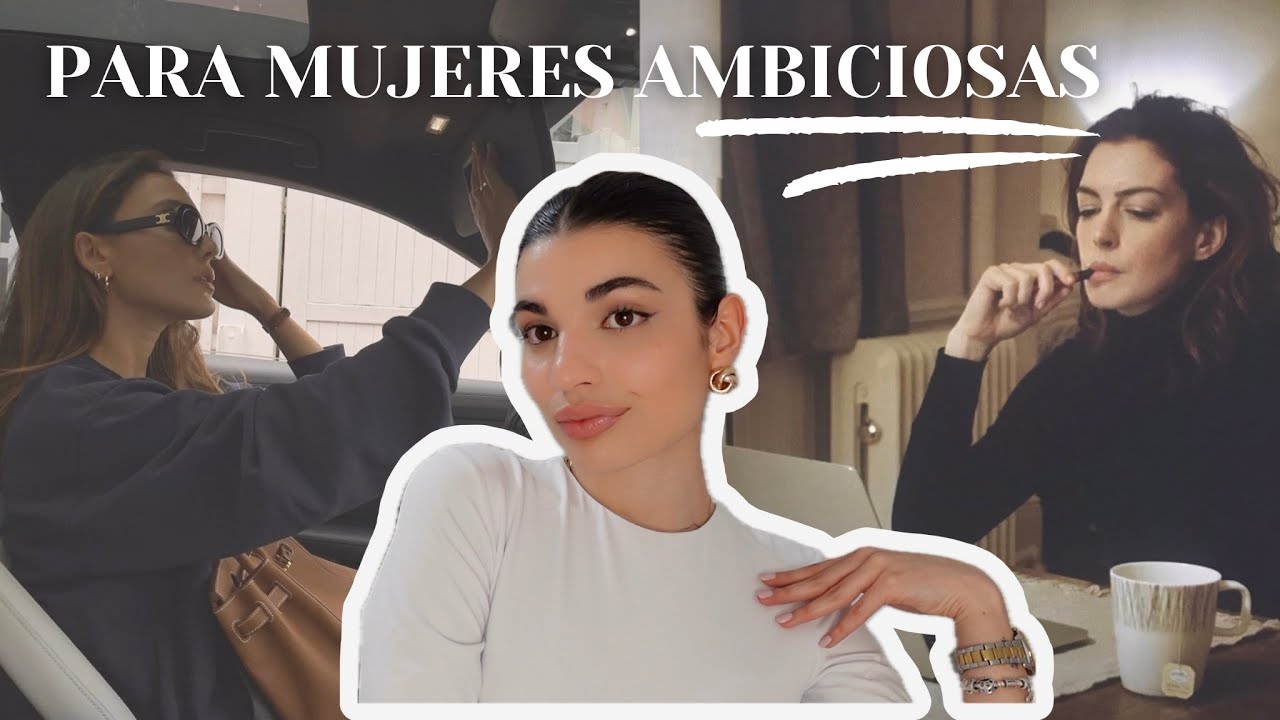 Si eres ambiciosa necesitas ver este vídeo | tips para enfocarte y ...