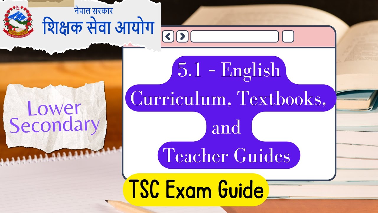 📚TSC Exam Guide नि.मा.वि_English Curriculum, Textbooks, and Teacher ...
