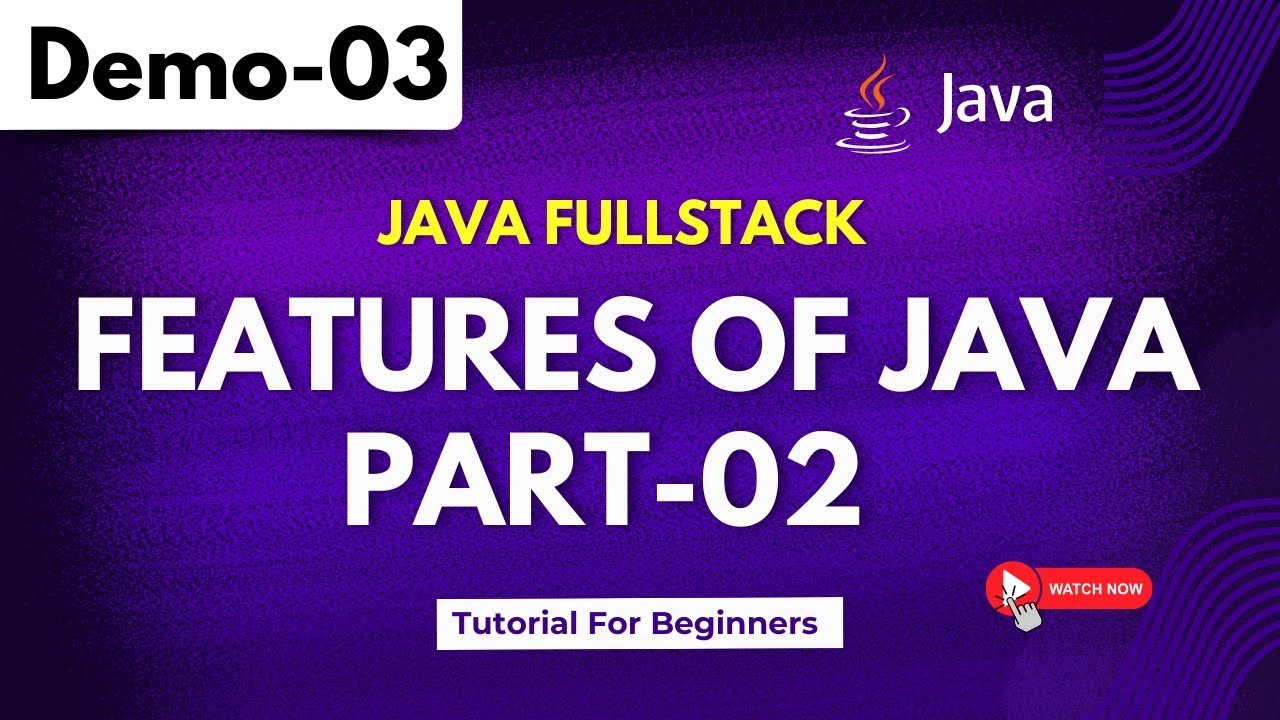 Java Demo 03 Features Of Java Part 02 Tutorial For Beginners Youtube