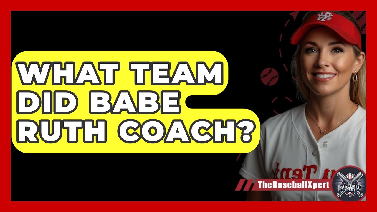 What Team Did Babe Ruth Coach? - TheSportXpert.com - YouTube