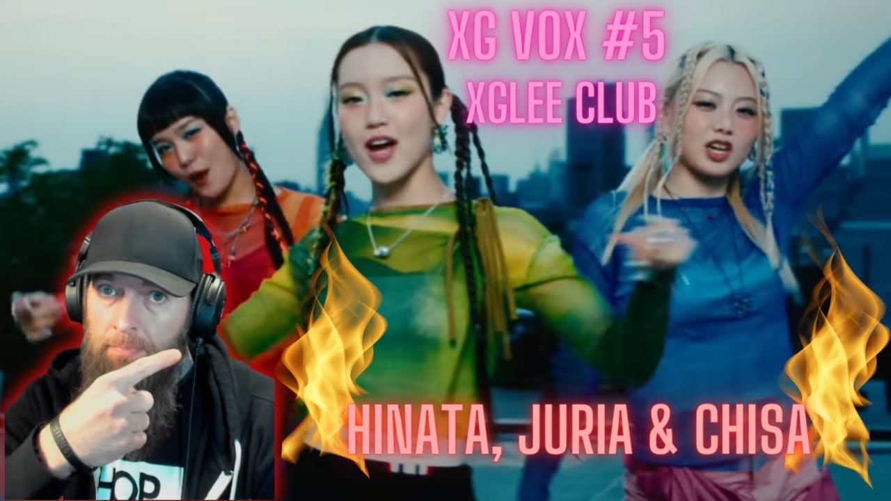 XG VOX #5 XGLEE CLUB (HINATA, JURIA, CHISA) Music Video Reaction ...