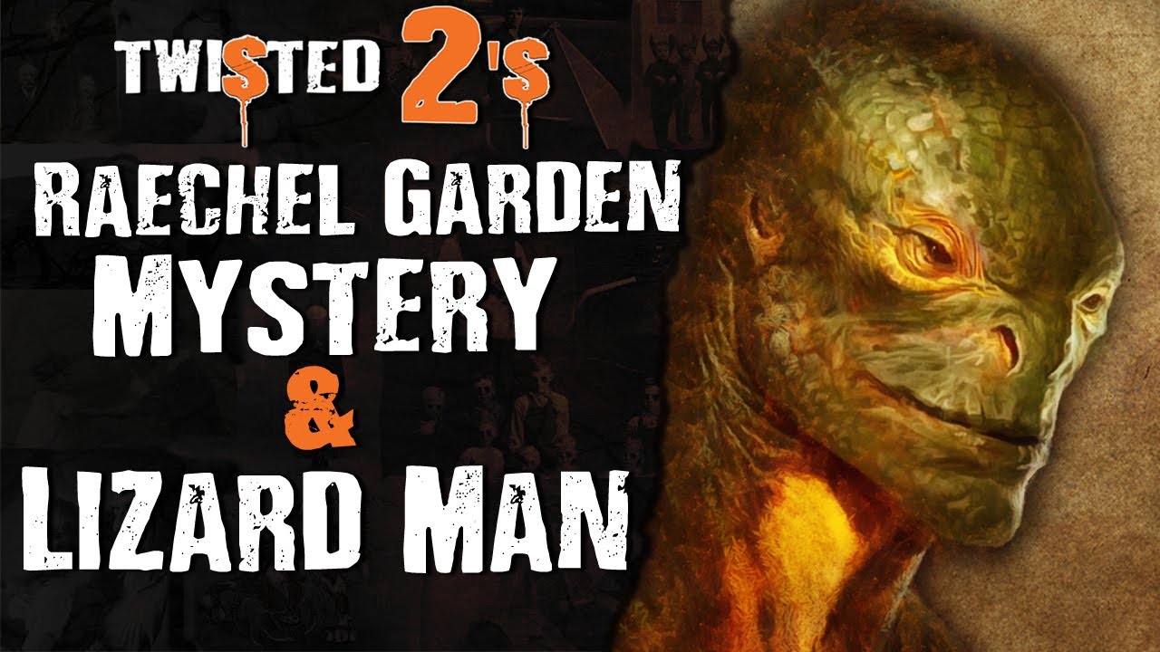 Twisted 2s #93 Rachel Garden Mystery & Lizard Man - YouTube