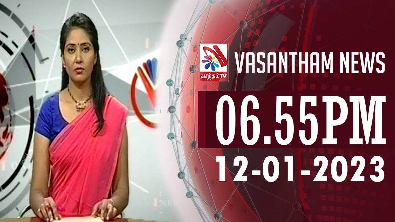 Vasantham TV News 2023-01-12 | 06.55 PM - YouTube