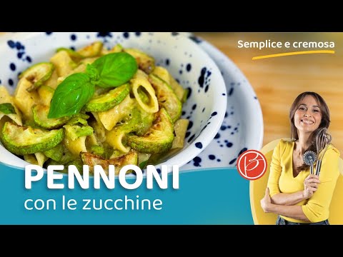Pennoni con le zucchine - Benedetta Parodi Officiali