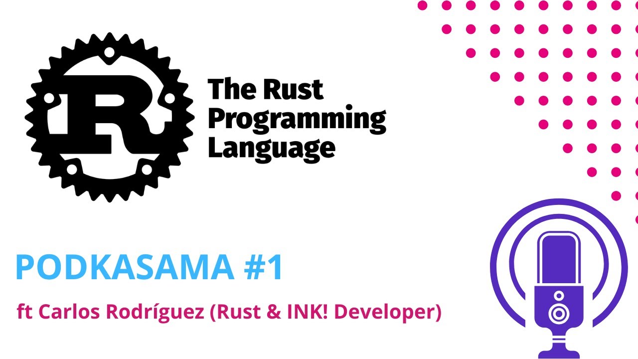 PODKASAMA #1 Programador RUST e INK! | Carlos Rodríguez - YouTube