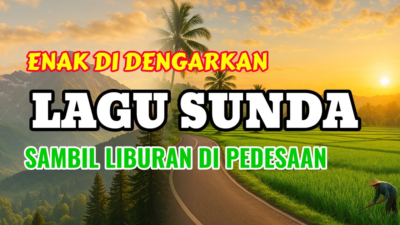 LAGU SUNDA TERINDAH UNTUK LIBURAN DI DESA | POP SUNDA MENENANGKAN HATI ...