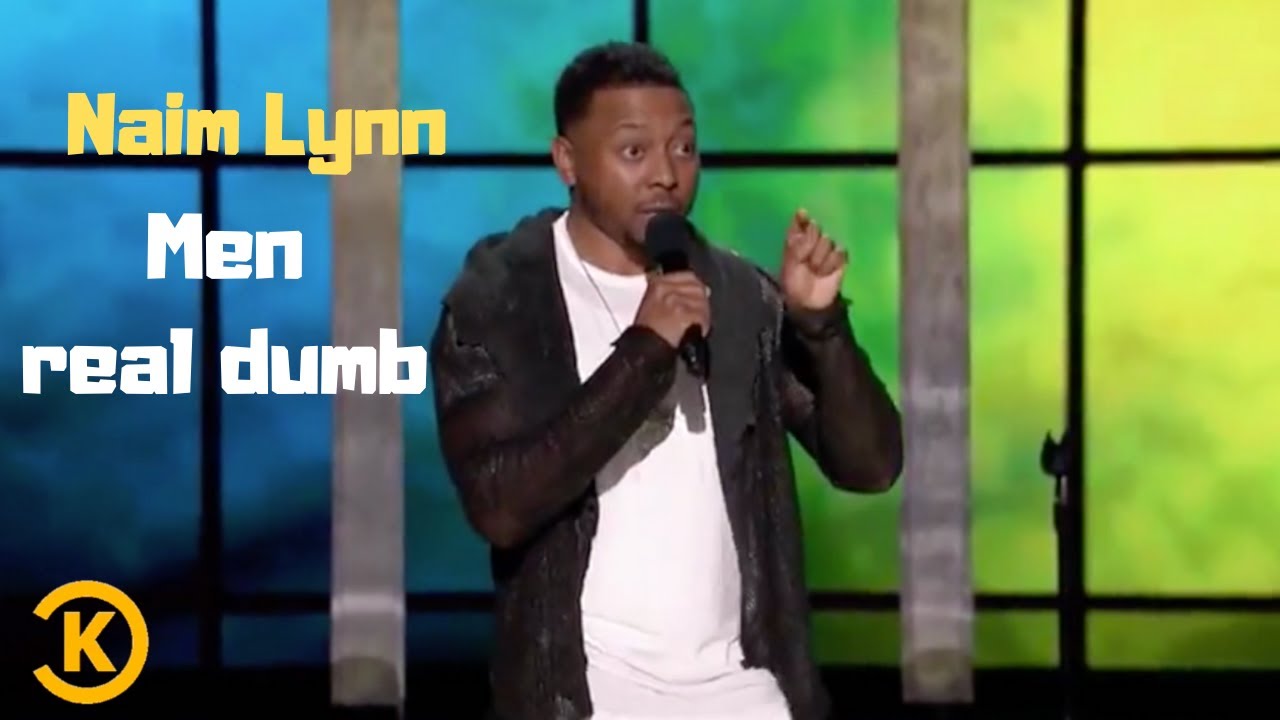 Stand up Comedy | Naim Lynn _ Men real dumb - YouTube