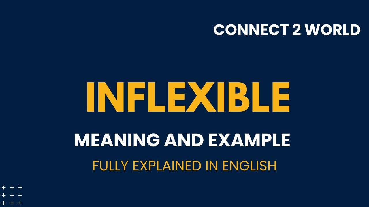 What Does Inflexible Means Meanings And Definitions With Inflexible what-does-inflexible-means-meanings-and-definitions-with-inflexible