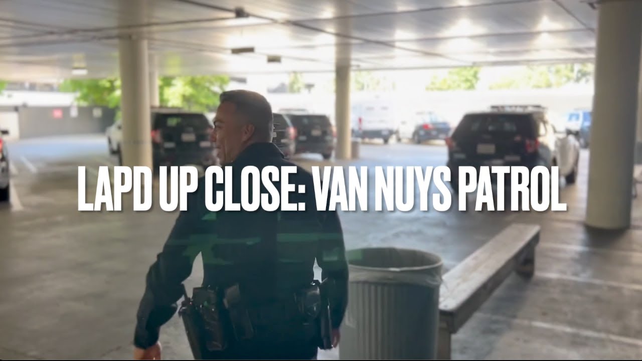 LAPD Up Close - Episode 11 (Van Nuys Patrol) - YouTube