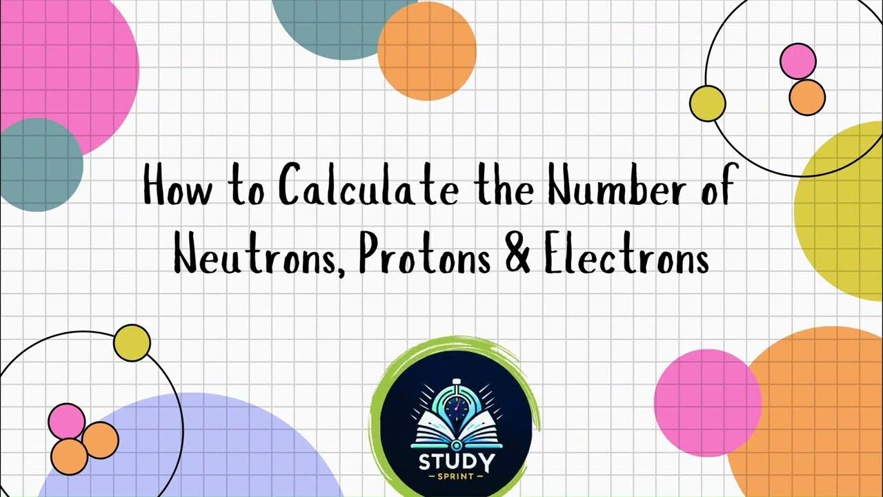 How to Find the number of Neutrons, Protons and Electrons of Elements & Ions - YouTube