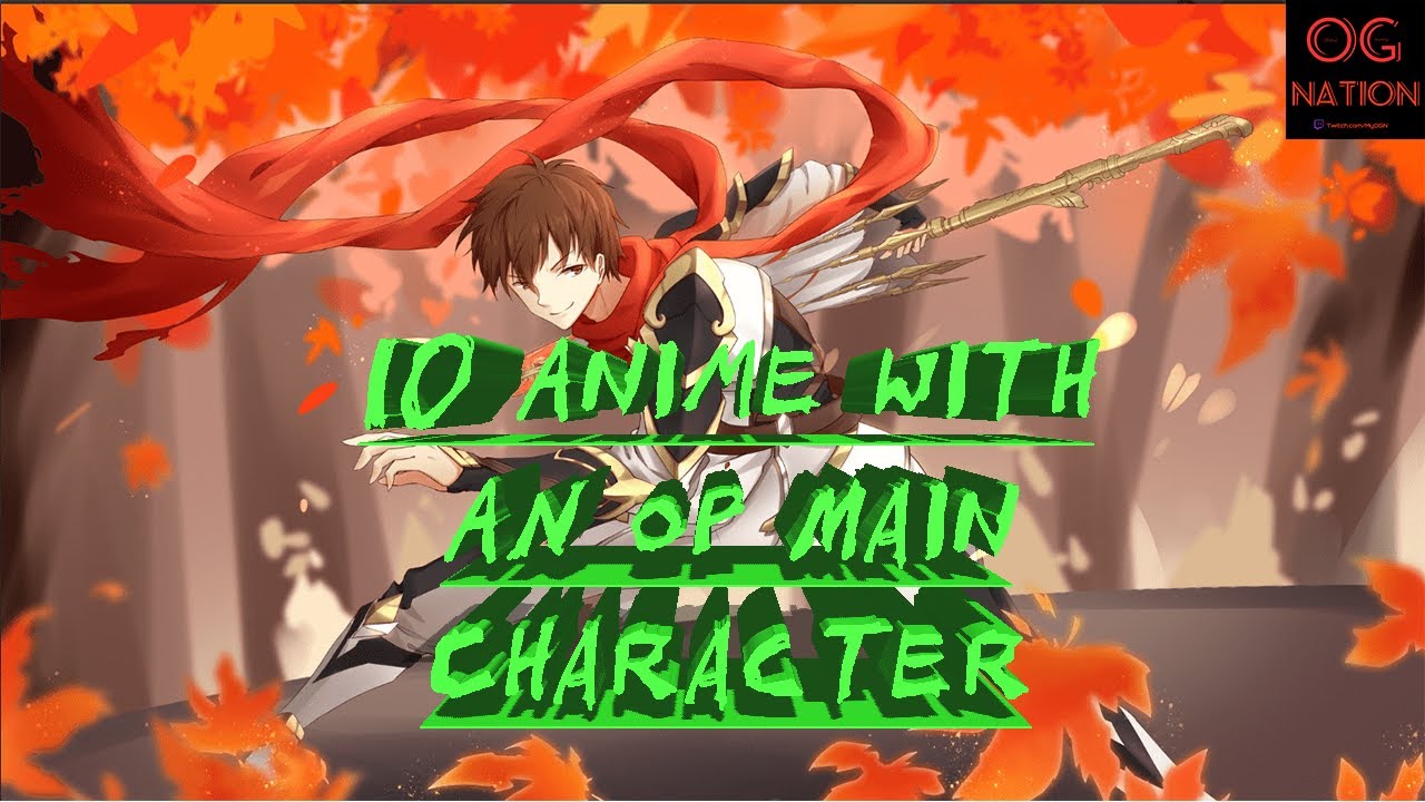 10 Anime With OP Characters - YouTube