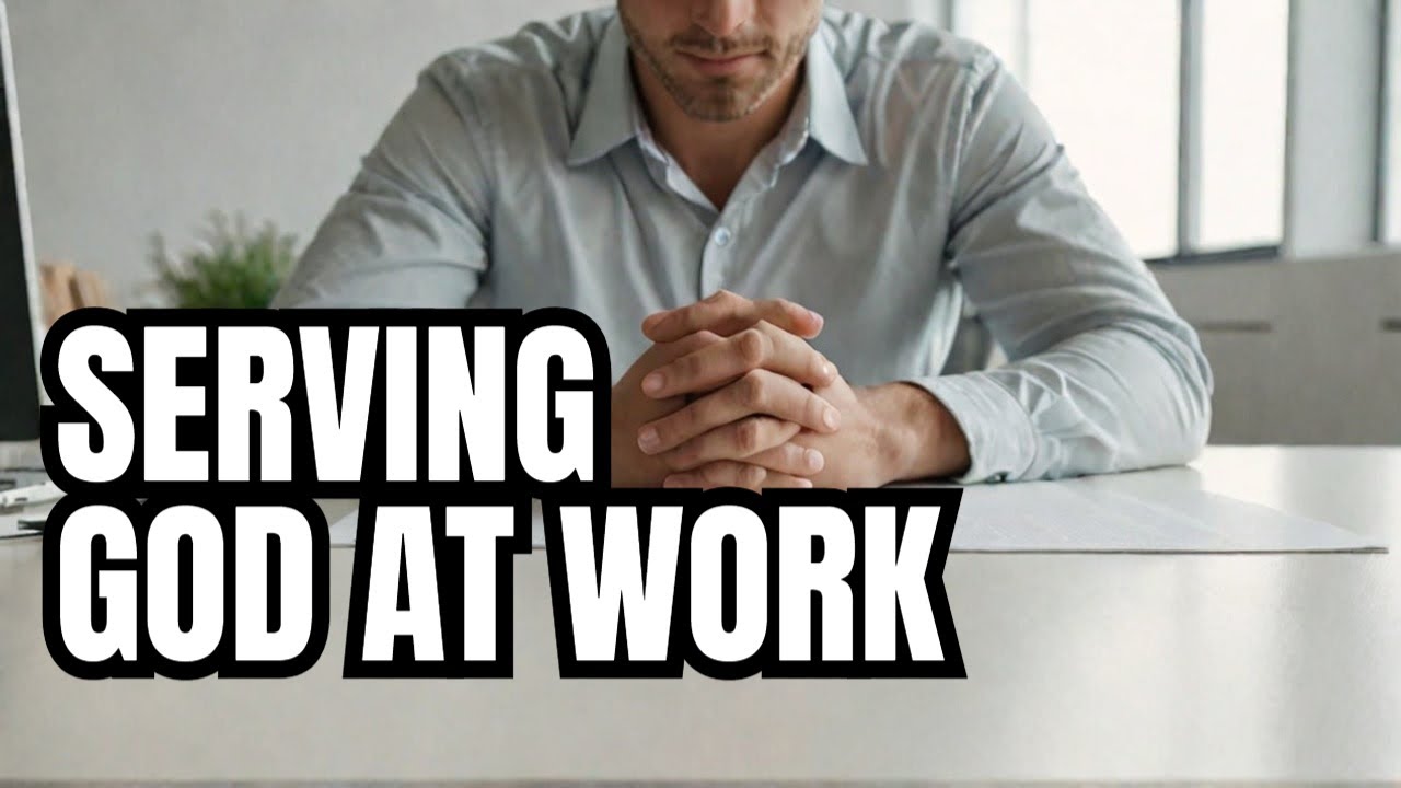 Work and Worship: Serving God At Work - YouTube