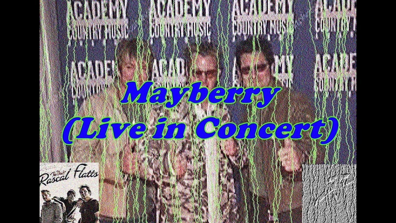 Rascal Flatts-Mayberry (Live in Concert) - YouTube